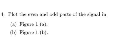 Solved Plot The Even And Odd Parts Of The Signal In A Chegg