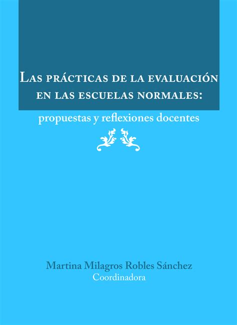 Pdf Las Prácticas De La Evaluación En Las Escuelas Normales