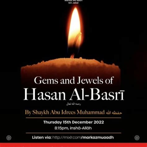 Stream Gems And Jewels Of Hasan Al Basri By Shaykh Abu Idrees Muhammad By Markazmuaadh