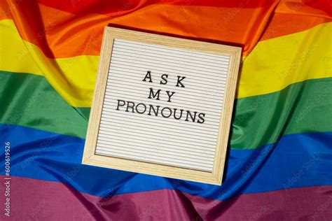 Ask My Pronouns Text Neo Pronouns Concept On Rainbow Flag Background Gender Pronouns Non Binary