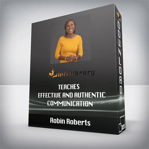 Robin Roberts Teaches Effective And Authentic Communication Wisdom
