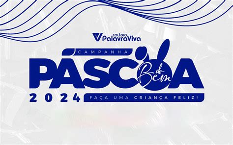 Páscoa Solidária 2024 Colégio Palavra Viva