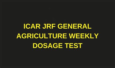 General Agriculture Weekly Mock Test Agri Icar Jrf India Leading Site