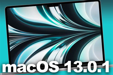 Apple Patches A Pair Of Security Flaws With Macos Ventura 13 0 1 Update