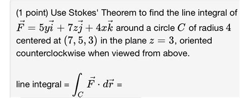 Solved (1 ﻿point) ﻿Use Stokes' Theorem to find the line | Chegg.com