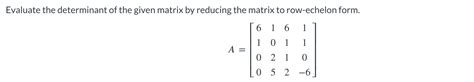 Solved Evaluate The Determinant Of The Given Matrix By