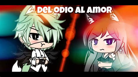 Del Odio Al Amorcap 2gacha Life~•game Over•~ Youtube