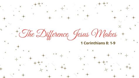 2 The Difference Jesus Makes Part Ii Christ Church Midrand