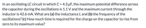 Solved In An Oscillating LC Circuit In Which C UF The Chegg