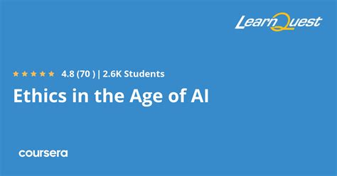 Ethics In The Age Of Ai Specialization 4 Courses Learnquest Coursera