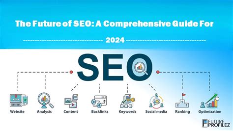 The Future Of Seo A Comprehensive Guide For 2024