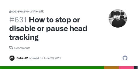 How To Stop Or Disable Or Pause Head Tracking Issue 631 Googlevr