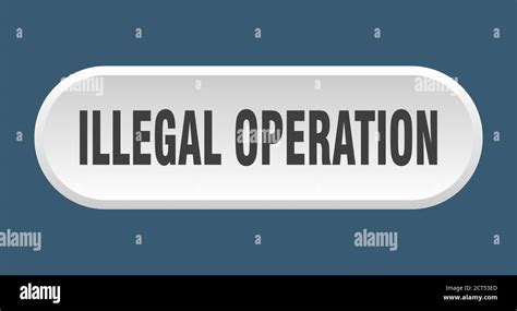Illegal Operation Button Rounded Sign Isolated On White Background Stock Vector Image And Art Alamy