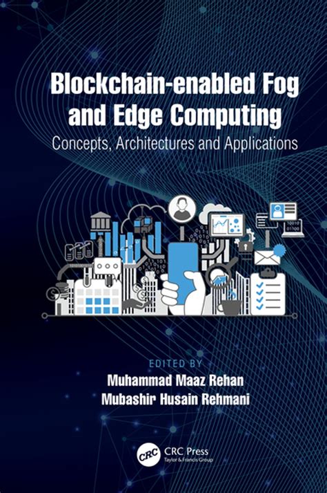 Blockchain Enabled Fog And Edge Computing Concepts Architectures And