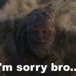 I M Sorry Bro Meme Generator Imgflip
