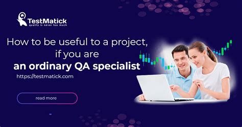 how to be useful to a project if you are an ordinary qa specialist