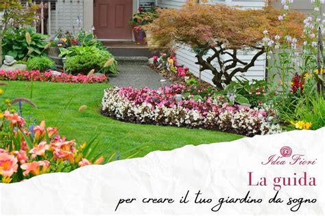 La Guida Per Creare Il Tuo Giardino Da Sogno Idea Fiori