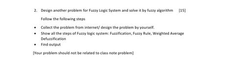 Solved 2 Design Another Problem For Fuzzy Logic System And Chegg Com