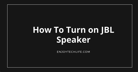 How To Turn On Jbl Speaker Enjoytechlife