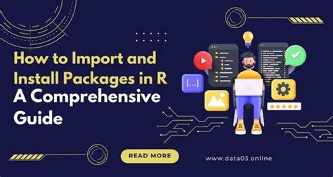 how to import and install packages in r a comprehensive guide by