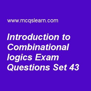 Practice Test On Introduction To Combinational Logics DLD Quiz 43