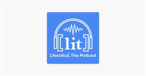 ‎literotica™ The Podcast Storytellers Dominant Male Erotic Audio