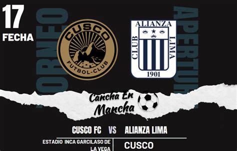 ¿a Qué Hora Juegan Alianza Lima Vs Cusco Fc Dónde Ver El Choque Por