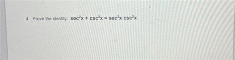 Solved Prove The Identity Sec X Csc X Sec X Csc X Chegg Com
