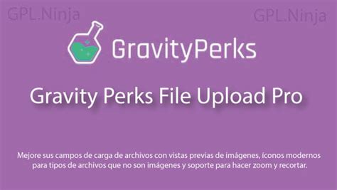 Gravity Perks File Upload Pro Gpl Ninja