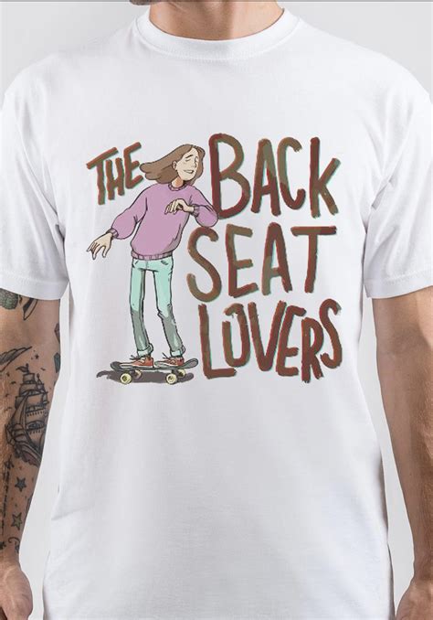 The Backseat Lovers T Shirt Swag Shirts
