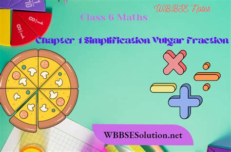 Wbbse Notes For Class 6 Maths Chapter 1 Simplification Vulgar Fraction