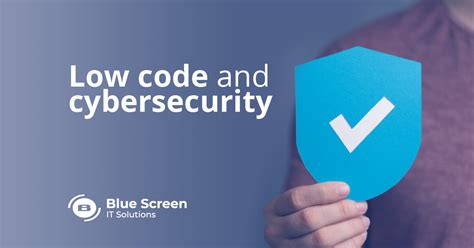 Low Code And Cybersecurity Faster App Development Blue Screen It