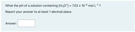 Solved What The PH Of A Solution Containing H3O 7 02104 Chegg