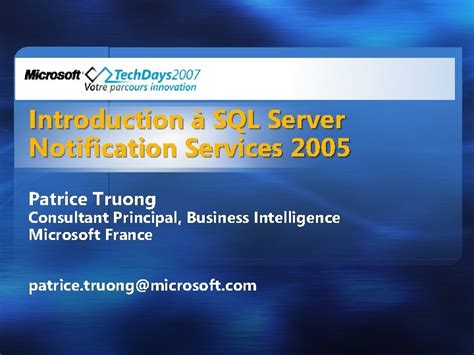 Introduction SQL Server Notification Services 2005 Patrice Truong