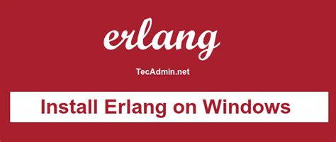 Erlang On Windows TecAdmin