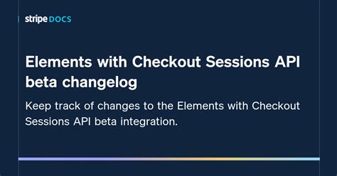 Elements With Checkout Sessions API Beta Changelog Stripe Documentation