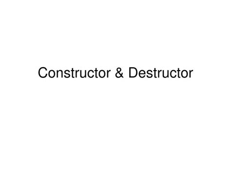 Ppt Constructor And Destructor Powerpoint Presentation Free Download