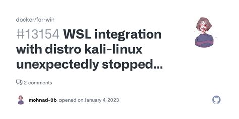 Wsl Integration With Distro Kali Linux Unexpectedly Stopped With Exit Code 1 Do You Want To