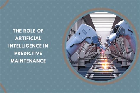 The Role Of Artificial Intelligence In Predictive Maintenance
