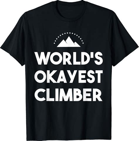 Worlds Okayest Climber Mountain Hiking Climber T T