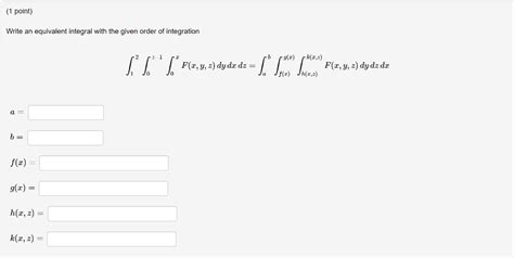 solved 1 point write an equivalent integral with the given