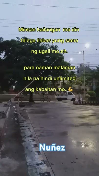 Minsan Kailangan Mo Din Talaga Ilabas Yung Sama Ng Ugali Mo Eh Quotes