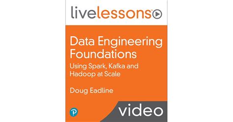 Data Engineering Foundations Livelessons Part 1 Using Spark Hive And Data Engineering Foundations Livelessons Part 1 Using Spark Hive And