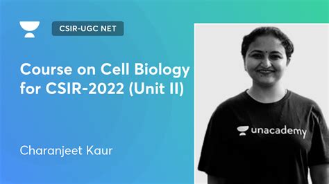 csir ugc net course on cell biology for csir 2022 unit ii by unacademy