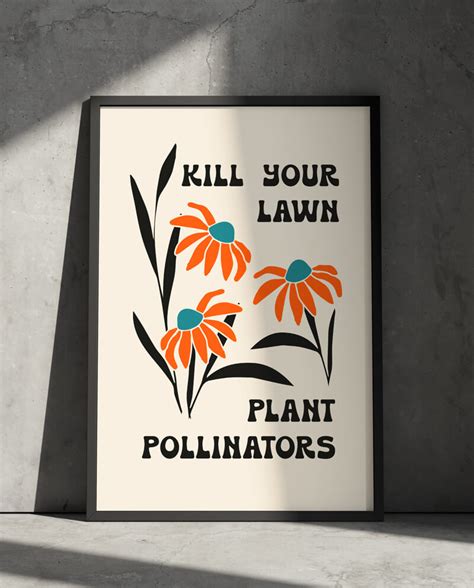 Kill Your Lawn Plant For Pollinators Poster Allriot