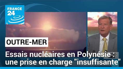 Essais Nucléaires En Polynésie Une Prise En Charge Insuffisante Selon Les Associations