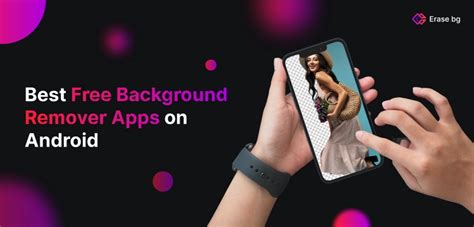 17 Best Free Background Remover Apps On Android 2023