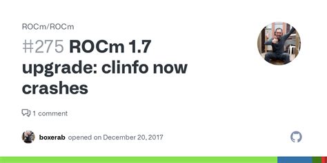 Rocm 17 Upgrade Clinfo Now Crashes · Issue 275 · Rocmrocm · Github