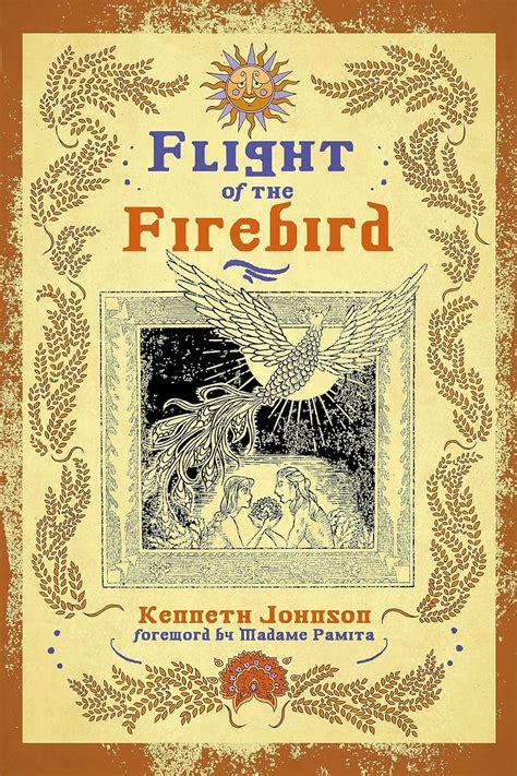 Flight Of The Firebird Slavic Magical Wisdom And Lore Johnson Kenneth
