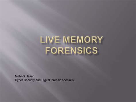live memory forensics pptx operating systems computer software and applications